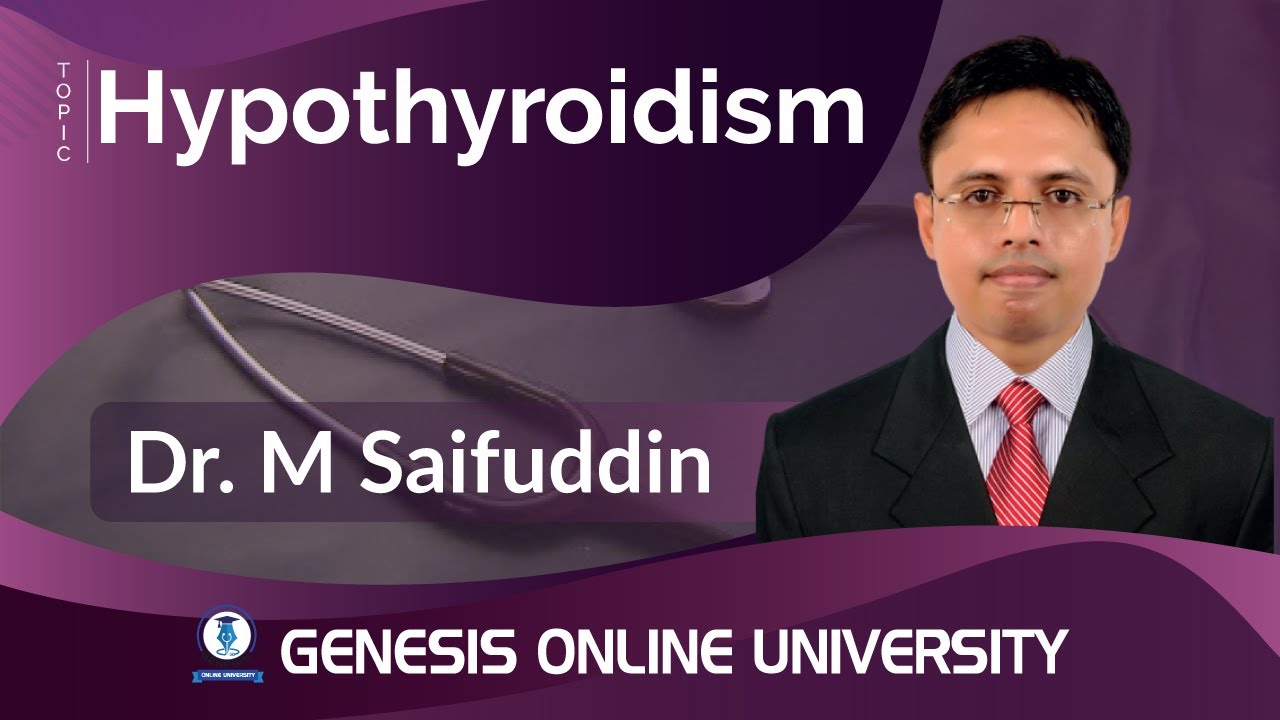 Hypothyroidism ll Dr. M SAIFUDDIN || GENESIS ONLINE UNIVERSITY - YouTube