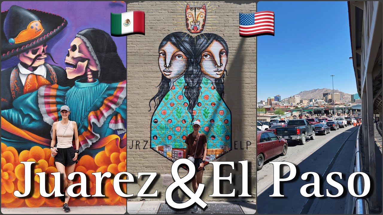 Exploring Ciudad Juárez, Mexico & El Paso Texas 🇲🇽🇺🇸 - YouTube