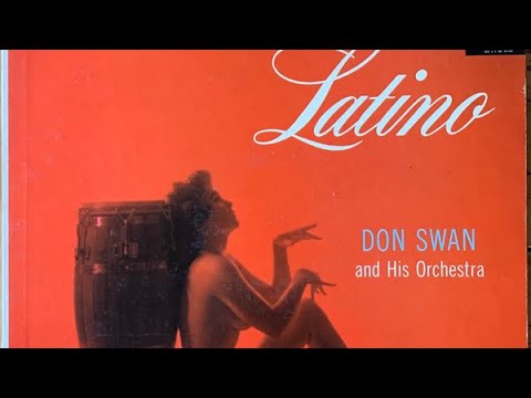 Don Swan & His Orchestra ~ Latino (Side One) - YouTube