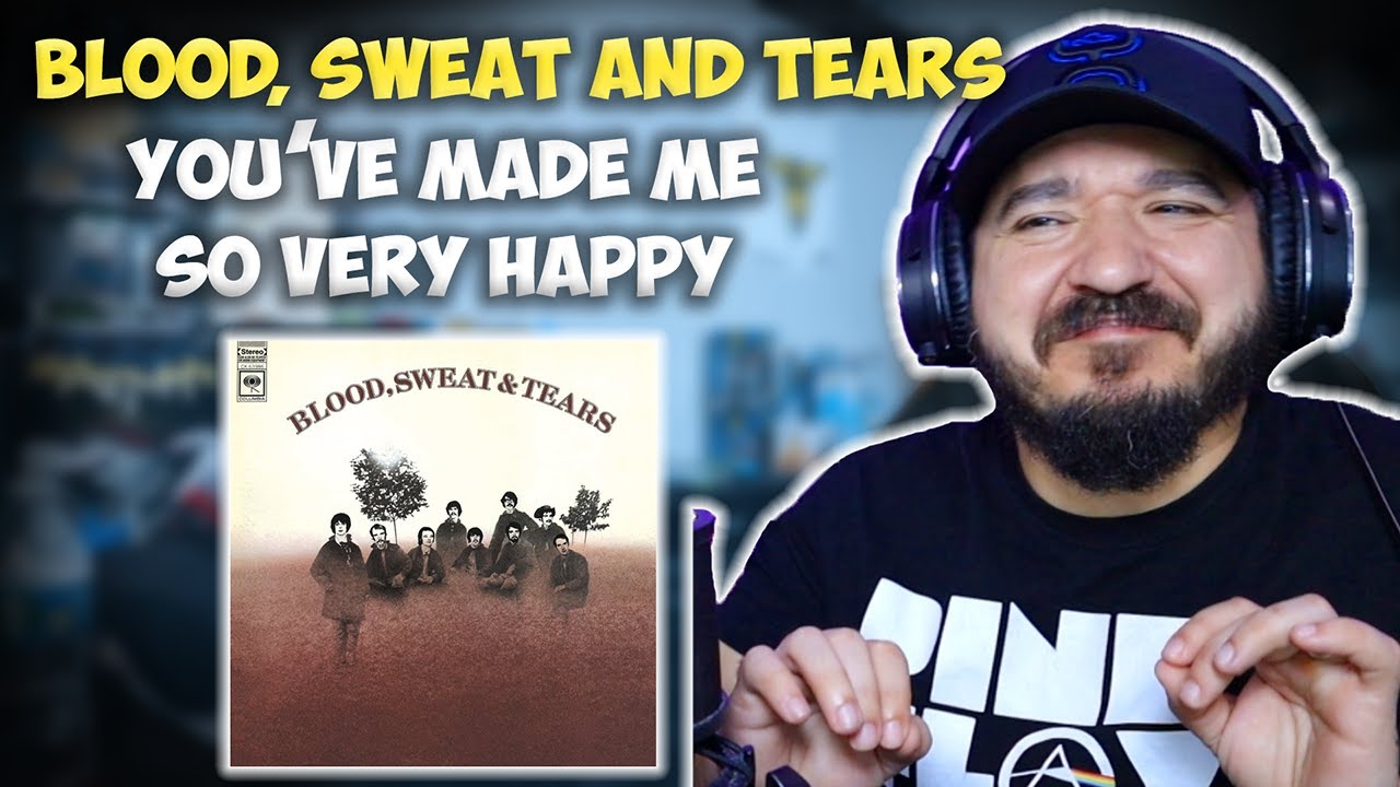 BLOOD, SWEAT AND TEARS - You've Made Me So Very Happy | FIRST TIME ...