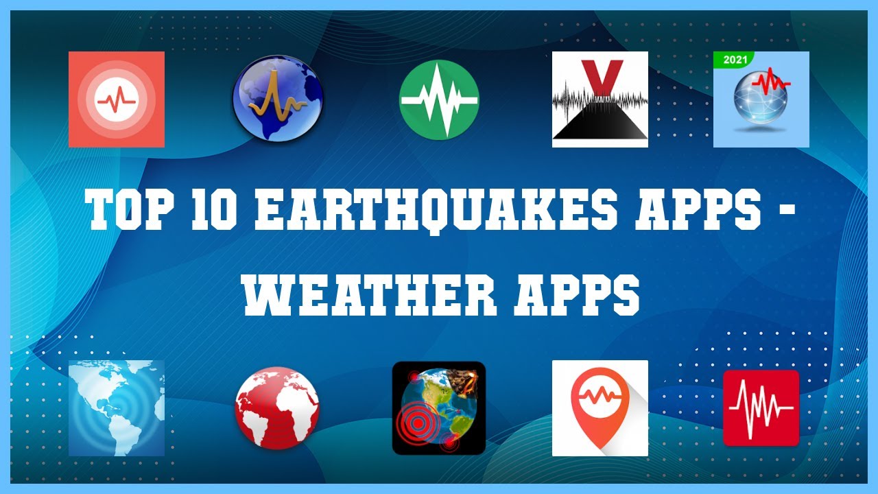 Top 10 Earthquakes Apps Android Apps - YouTube