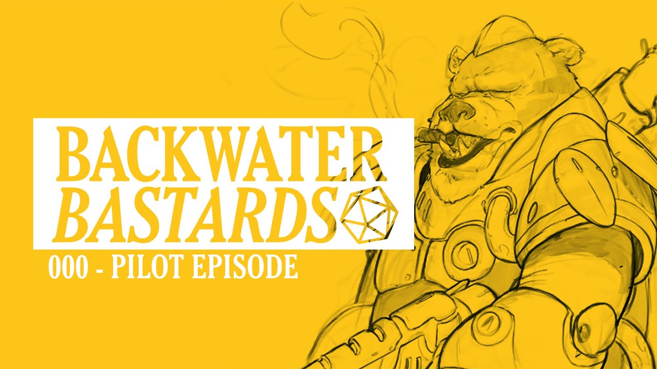 S1E00: Pilot Episode | Backwater Bastards | TTRPG Podcast - YouTube