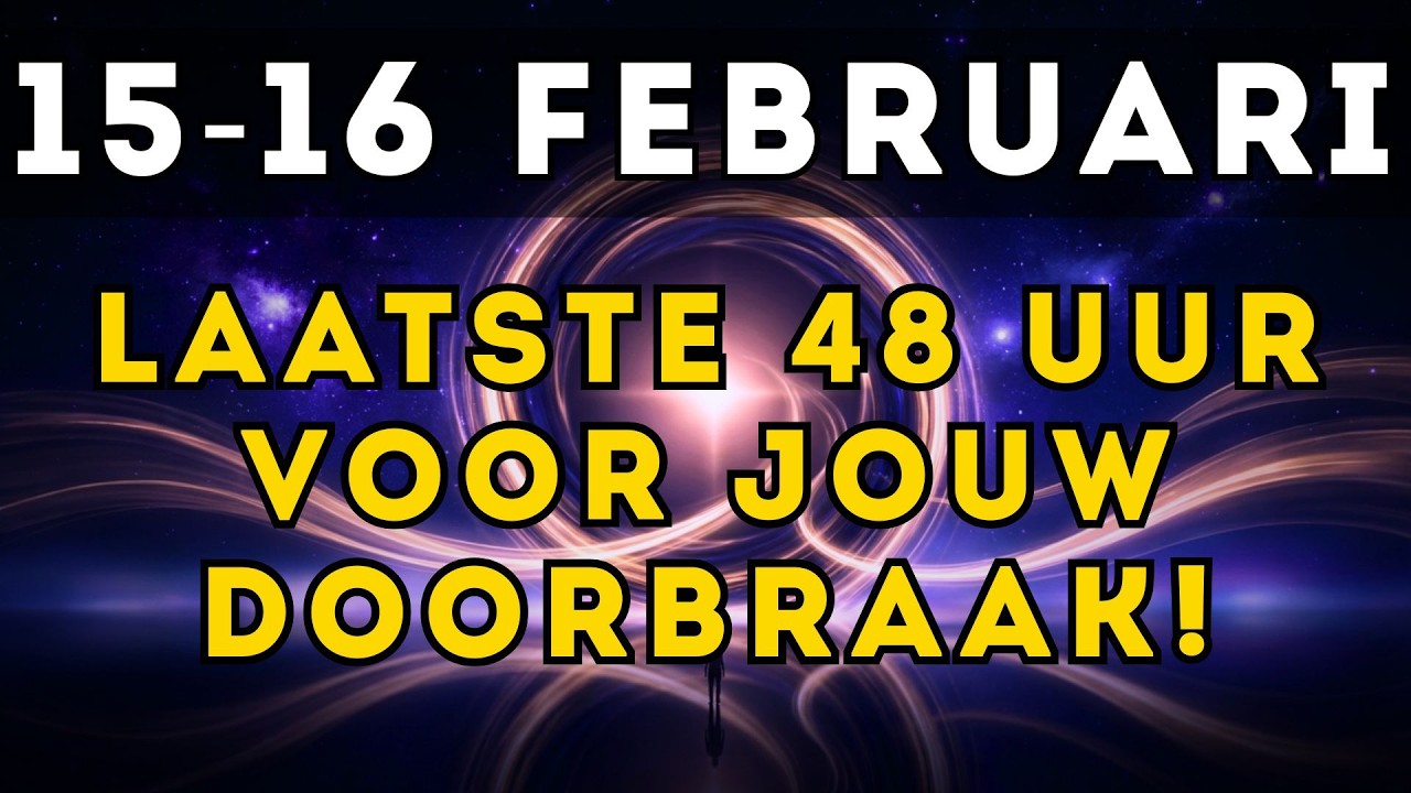 NOG 48 UUR: Waarom 15-16 FEBRUARI jouw LEVEN verandert! - YouTube