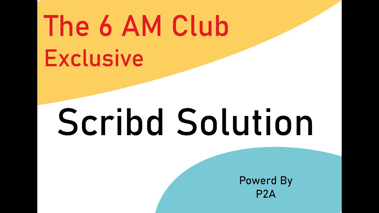 The 6 AM Club Exclusive | Scribd Solution - YouTube
