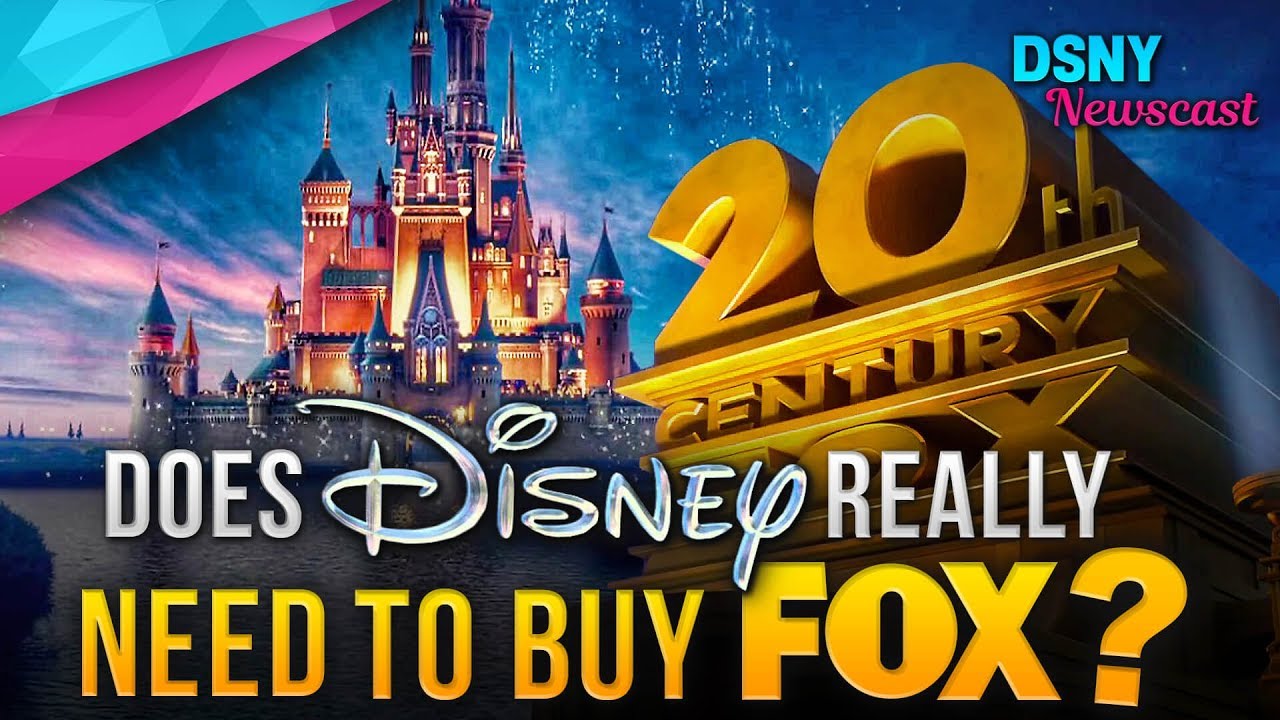 Does DISNEY Really NEED TO BUY FOX? - Disney News - 6/21/18 - YouTube