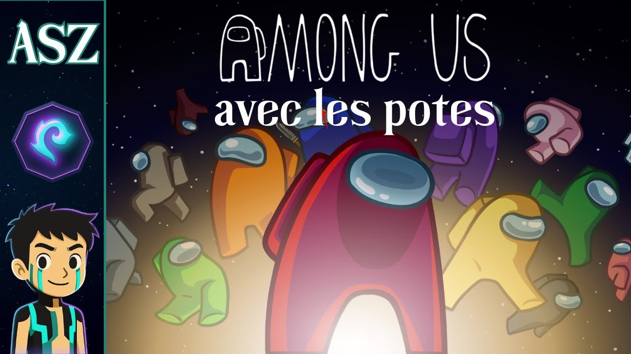 AMONG US avec les trai... euh, les potes, avec les potes ! - YouTube