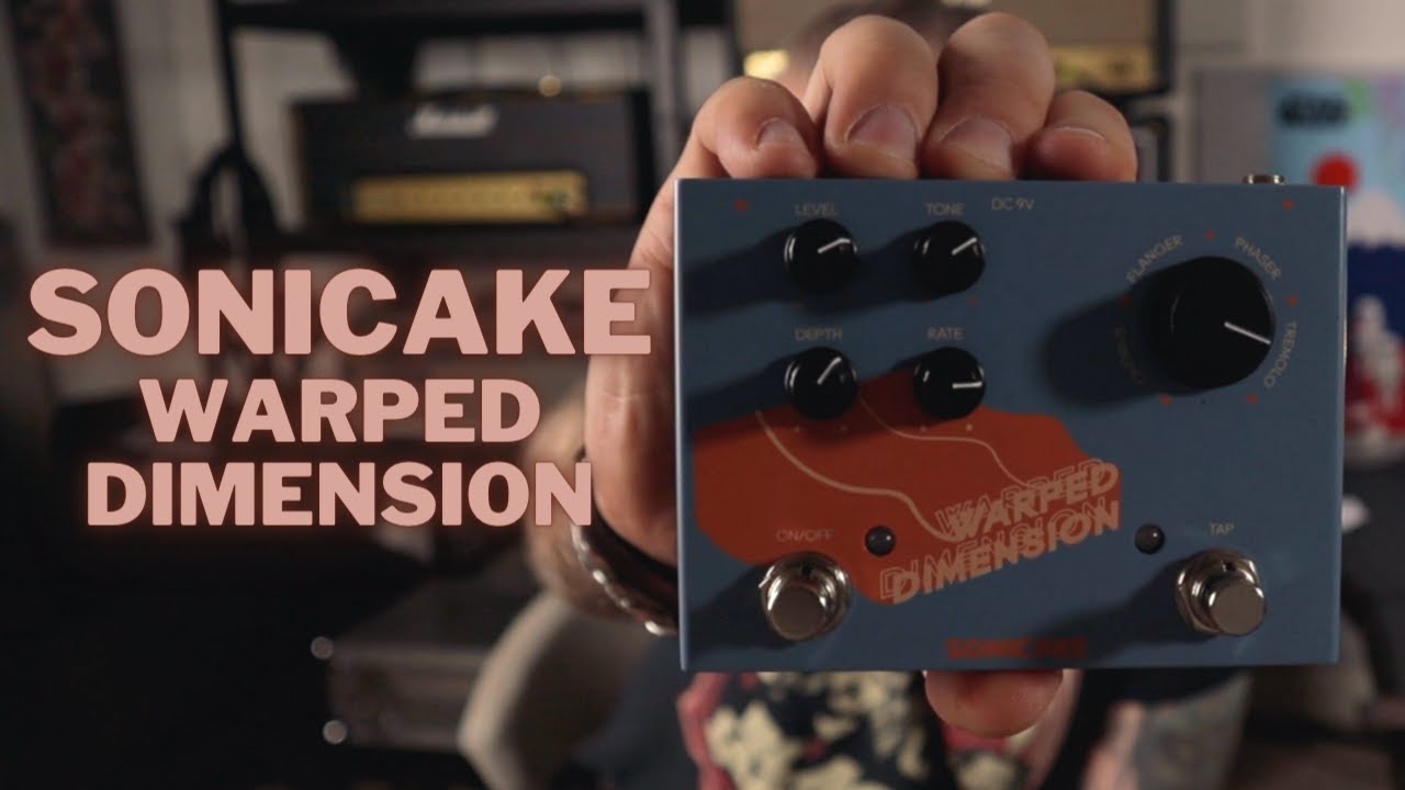 SONICAKE WARPED DIMENSION | Four Modulation Effects in one Pedal. - YouTube