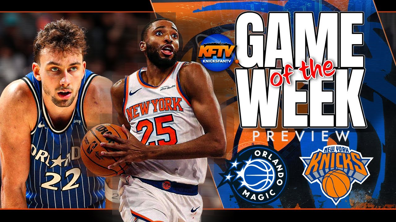 New York Knicks vs Orlando Magic Game Of The Week Preview Show - YouTube