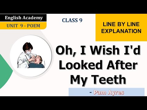 Oh, I wish I'd Looked after my teeth Class 9 English Poem 5 explanation ...