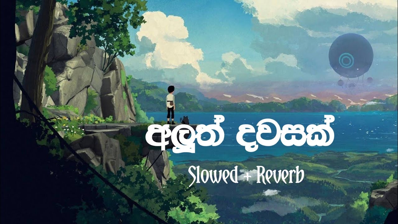 Aluth Dawasak Slowed and Reverb Sinhala Song අලුත් දවසක් - YouTube