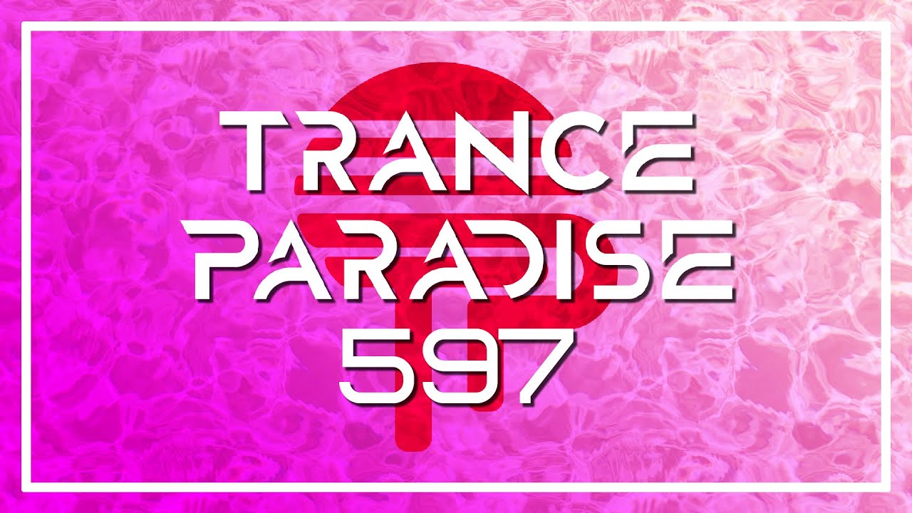 Trance Paradise 597 - YouTube