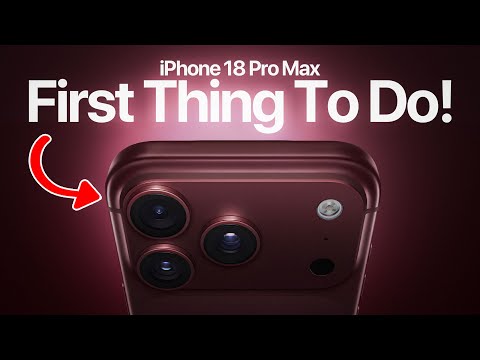 iPhone 18 Pro Max - First Things To Do