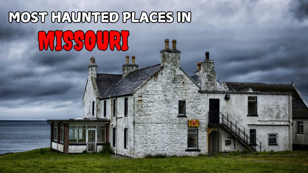 Discover The Most Spine-Chilling Haunted Places in Missouri Where ...