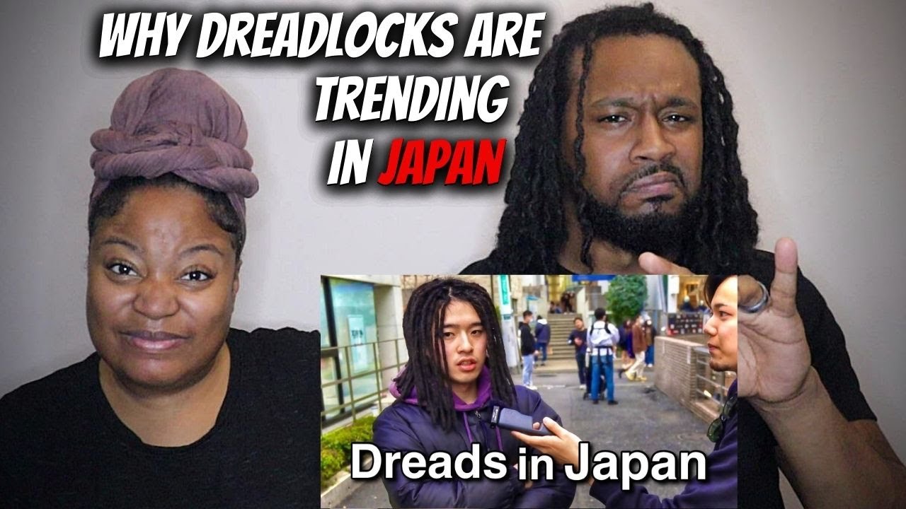 🇯🇵 American Couple Reacts "Why Dreadlocks Are Trending In Japan" - YouTube