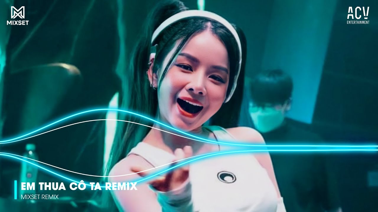 Em Thua Cô Ta Remix (Ver Hot Tiktok) - Cô Ấy Tốt Hơn Em À, Cô Ta Cũng ...
