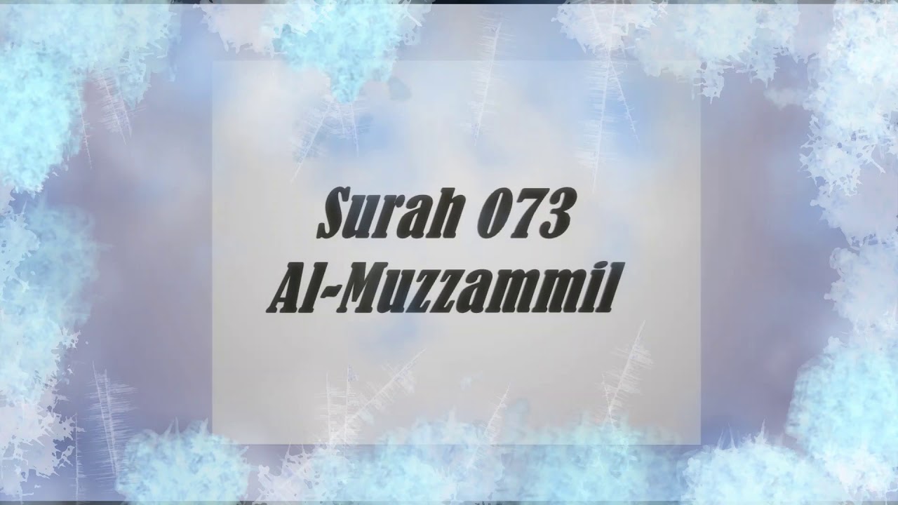 Surah 073: Al-Muzzammil - The Enshrouded One Translation - YouTube