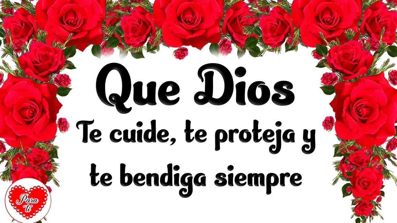 QUE DIOS TE CUIDE TE PROTEJA Y TE BENDIGA Lindo mensaje para ti Con bonita reflexión cristiana ...