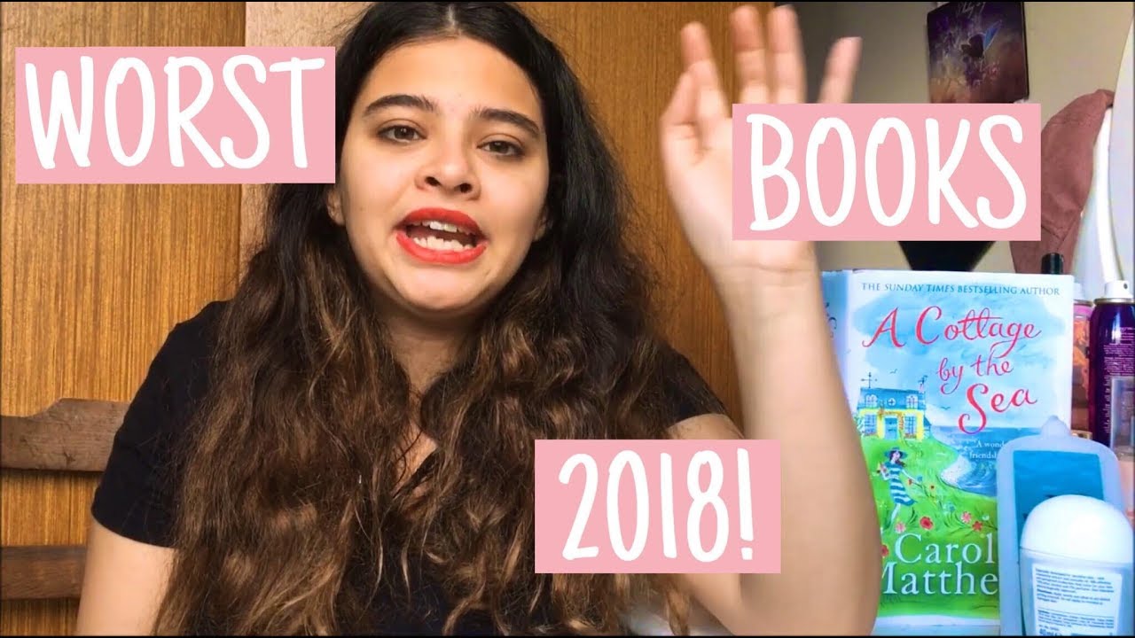 WORST BOOKS I READ IN 2018! - YouTube