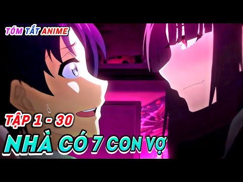 Vì Ăn 1 Miếng Bánh Tẩm Đá Tôi Có 7 Em Vợ Luôn (Tập 1 - 30) | Tóm Tắt Anime | Cam Anime Review