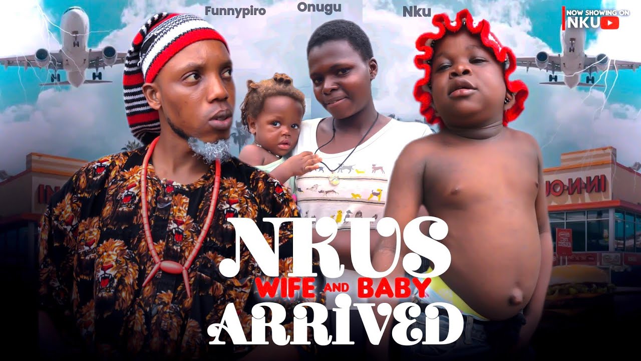 NKU'S WIVE AND BABY ARRIVED | TRENDING NIGERIAN COMEDY | 2025 | NKU ...