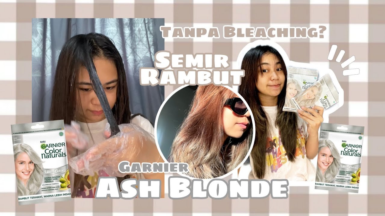Semir Rambut Sendiri "Garnier Ash Blonde" di rambut tanpa Bleaching ...