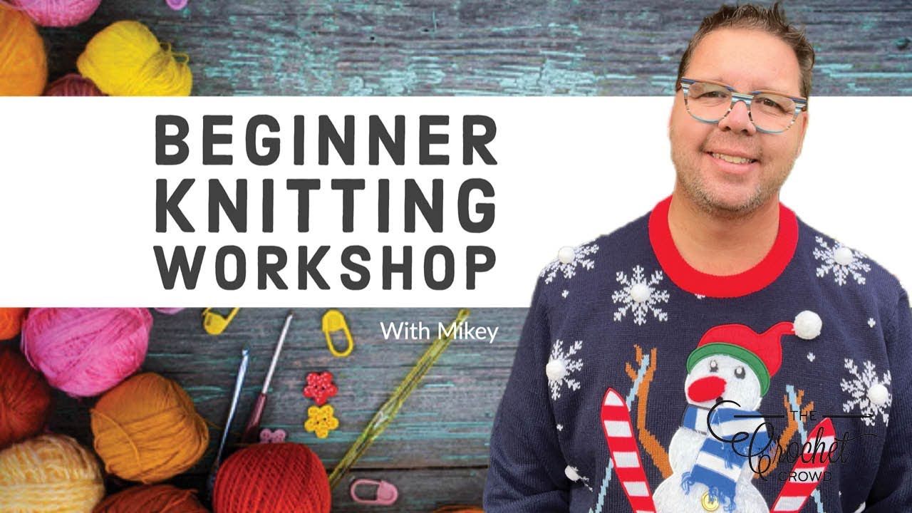 How to Knit Beginner Workshop - YouTube