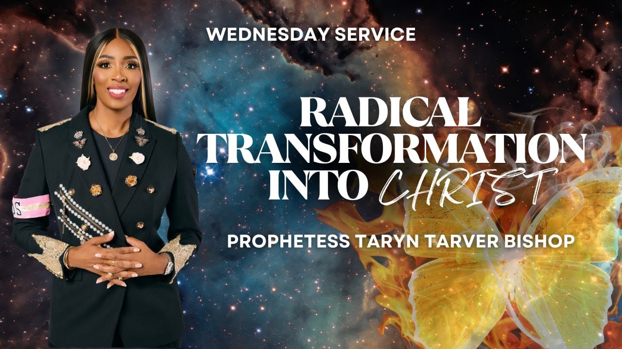 RADICAL TRANSFORMATION INTO CHRIST | WEDNESDAY SERVICE | PROPHETESS ...