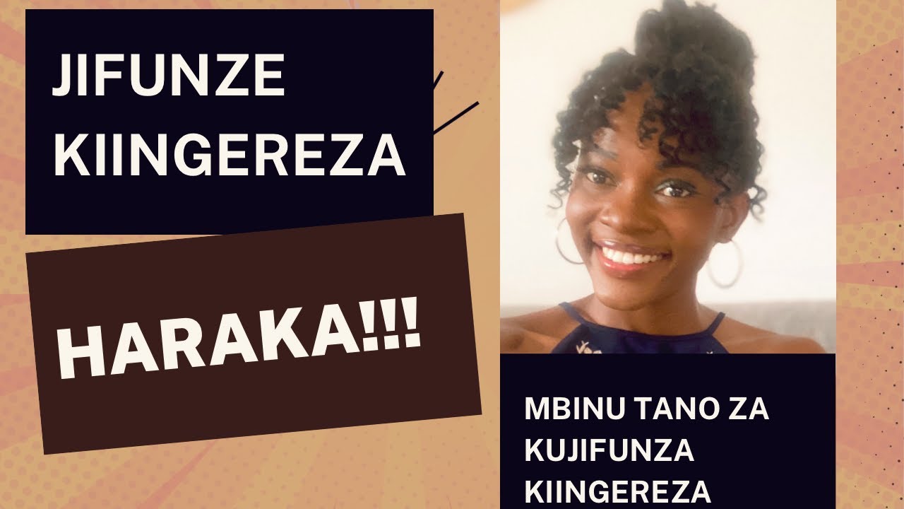 JIFUNZE KIINGEREZA HARAKA! MBINU 5 ZA KUJIFUNZA KIINGEREZA HARAKA: SOMO LA 40 - YouTube