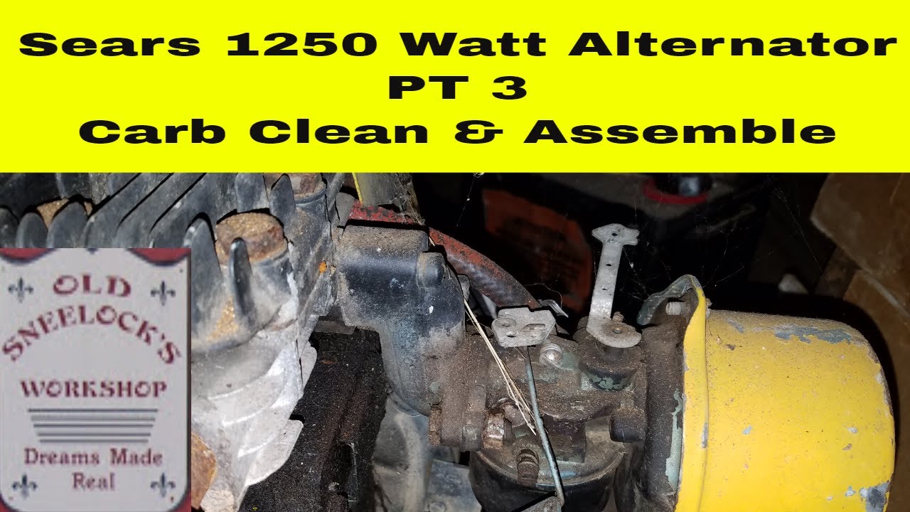 SEARS 1250 WATT ALTERNATOR ~ PT 3 ~ CARB REBUILD CLEAN & ASSEMBLE - YouTube