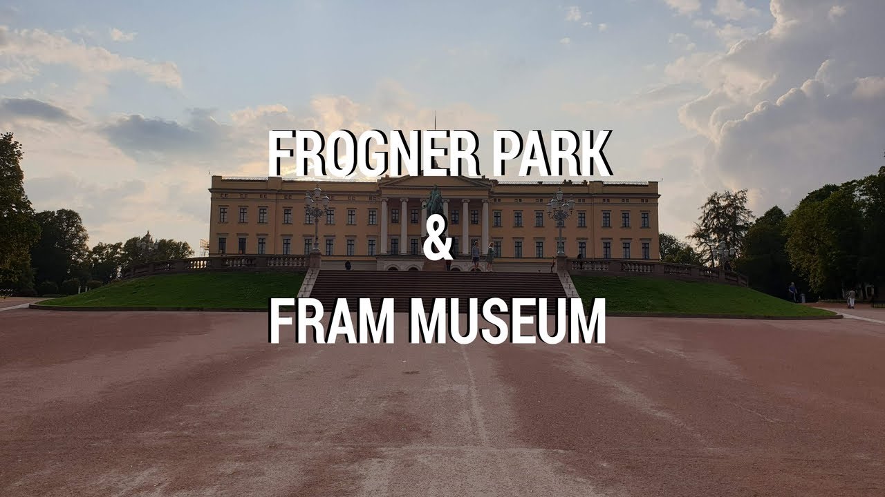 FROGNER PARK & FRAM MUSEUM | Another great day in OSLO! - YouTube