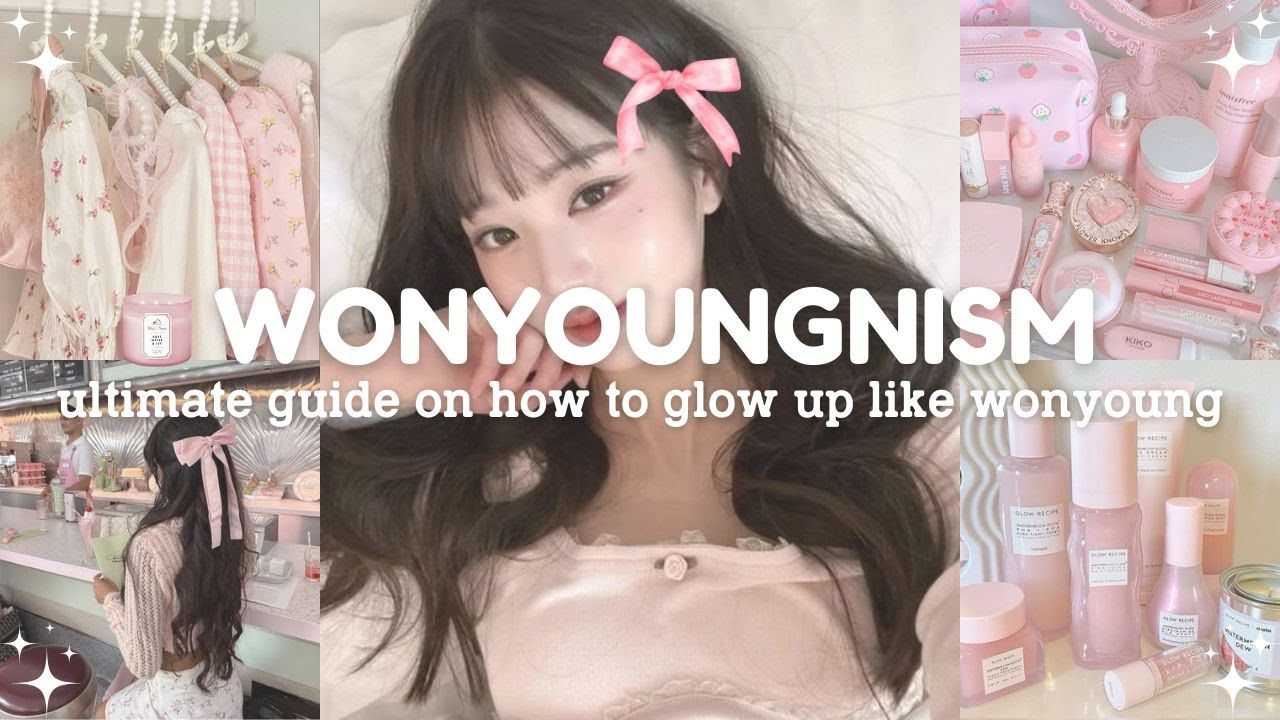 Wonyounism 🎀 Ultimate Guide to Glow up (pilates, routine, self care ...
