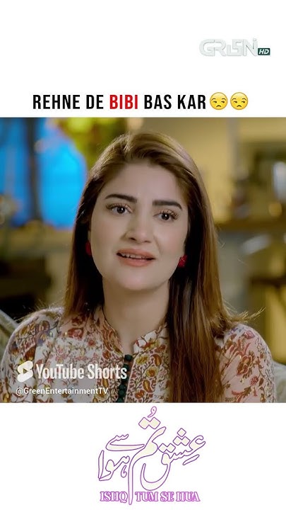 Bas Kar BiBi 😒😒 #shorts #ishqtumsehua #greentv #drama - YouTube