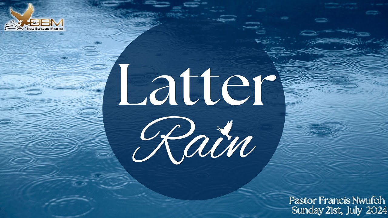 Latter Rain - Sunday Main Service (21/07/2024) - YouTube