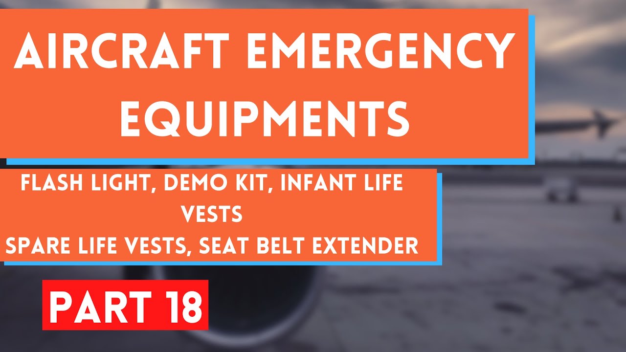 AIRCRAFT EMERGENCY EQUIPMENT LIST PART 18 - YouTube