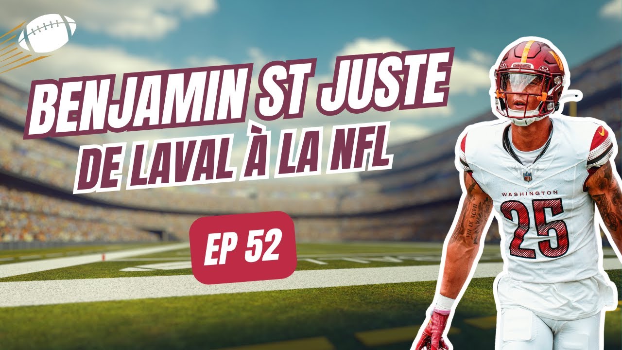 #52 - 🏈 Benjamin St-Juste | 🎒 De Laval à la NFL - Unfiltered Athletes ...