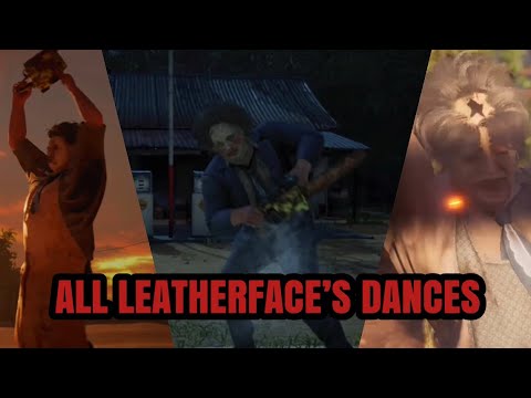 Every Leatherface Dance in The Texas Chainsaw Massacre Game - YouTube
