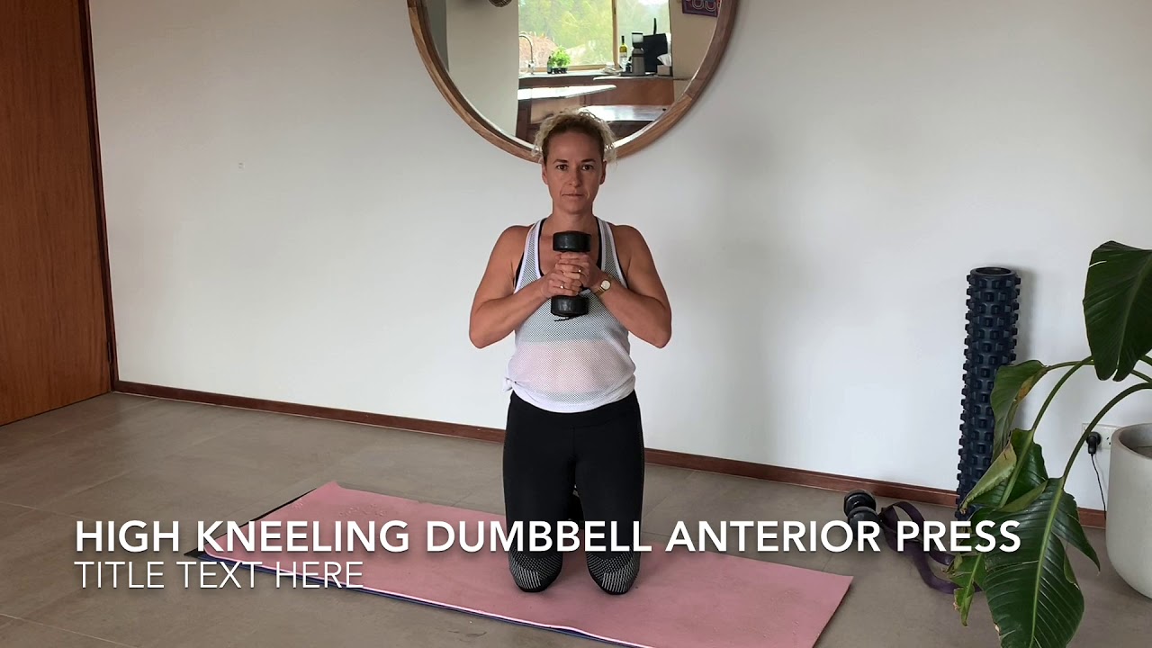 Dumbbell High Kneeling Anterior Press - YouTube