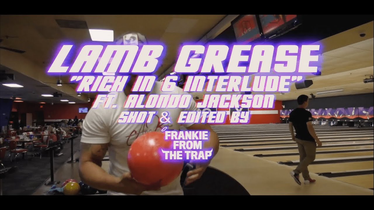 Lamb Grease - "Rich in 6" Interlude (Official Video) Feat. Alondo ...
