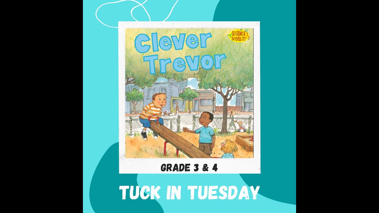 Clever Trevor - 4th Episode Of Tuck In Tuesday - for Grade 3,4 - YouTube