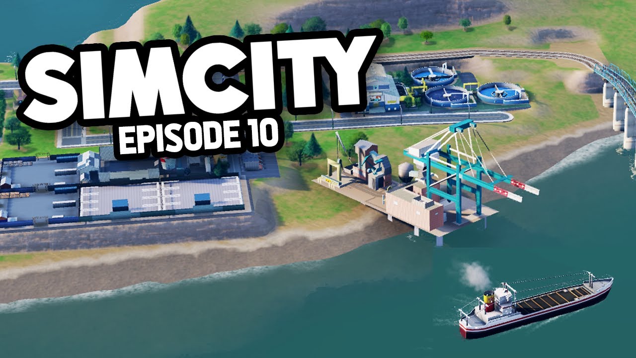 BUILDING A CARGO PORT - SimCity #10 - YouTube
