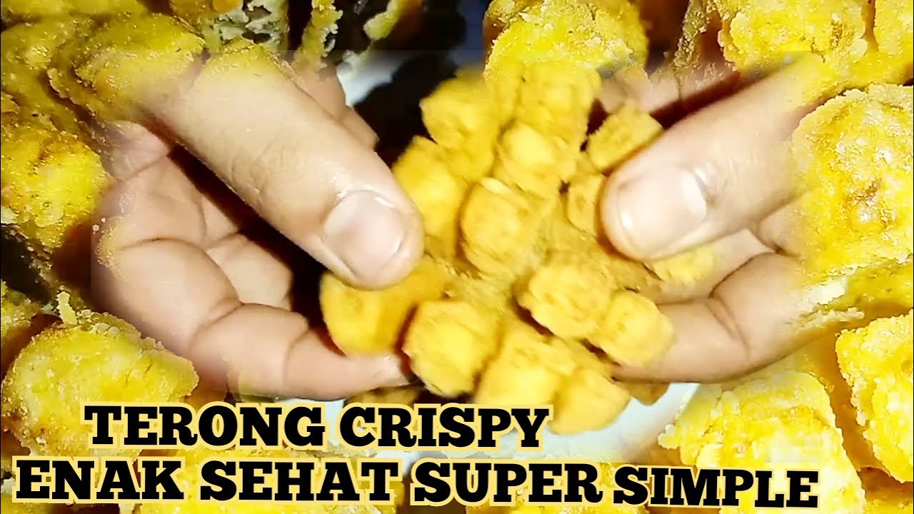 TERONG MEKAR CRISPY ENAK RENYAH SUPER SIMPLE - YouTube