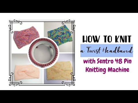How to Knit a Twist Headband with Sentro 48 Pin Knitting Machine - YouTube