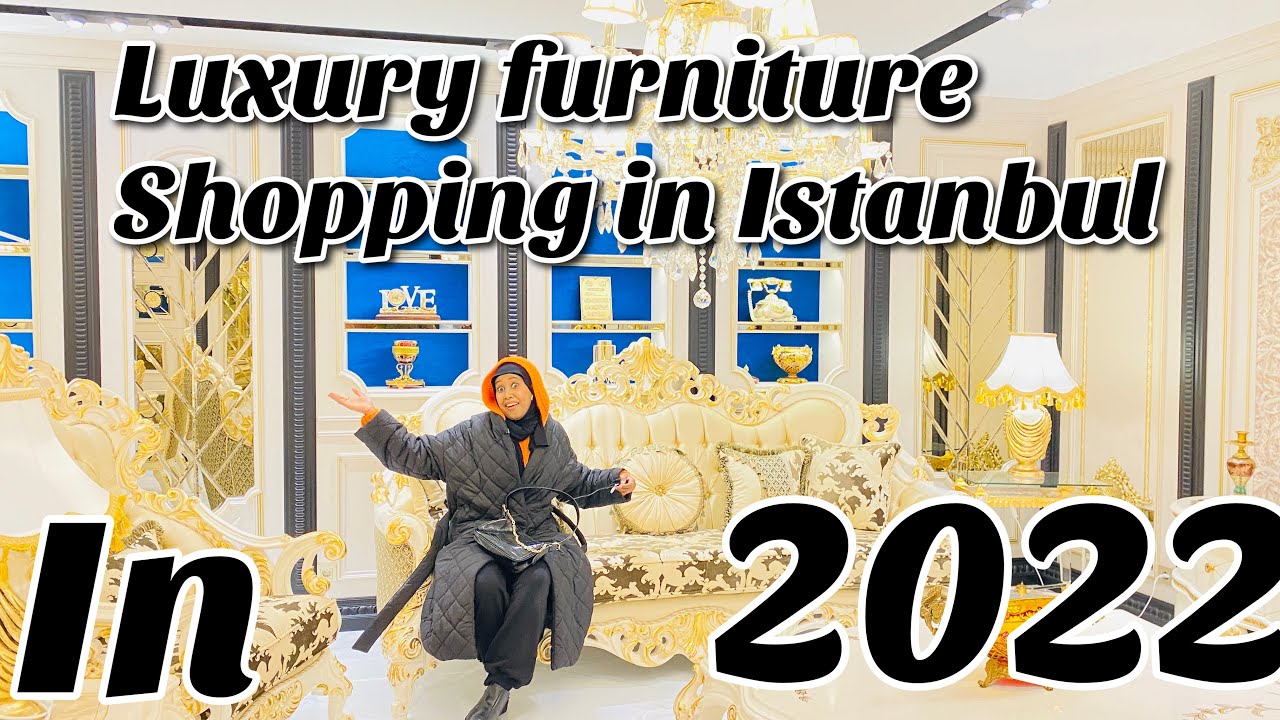 WHERE TO BUY LUXURY FURNITURE IN ISTANBUL |part 1|| LIVING IN ISTANBUL ...