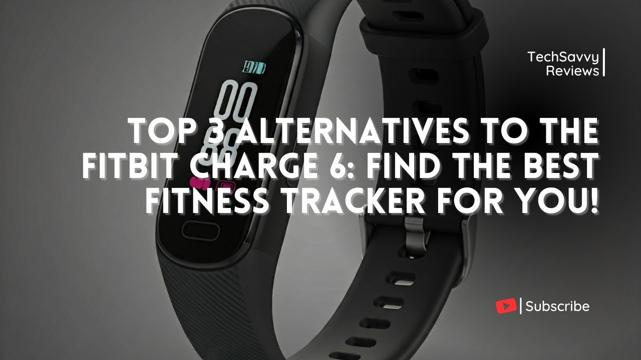 Top 3 Alternatives to the Fitbit Charge 6: Find the Best Fitness ...