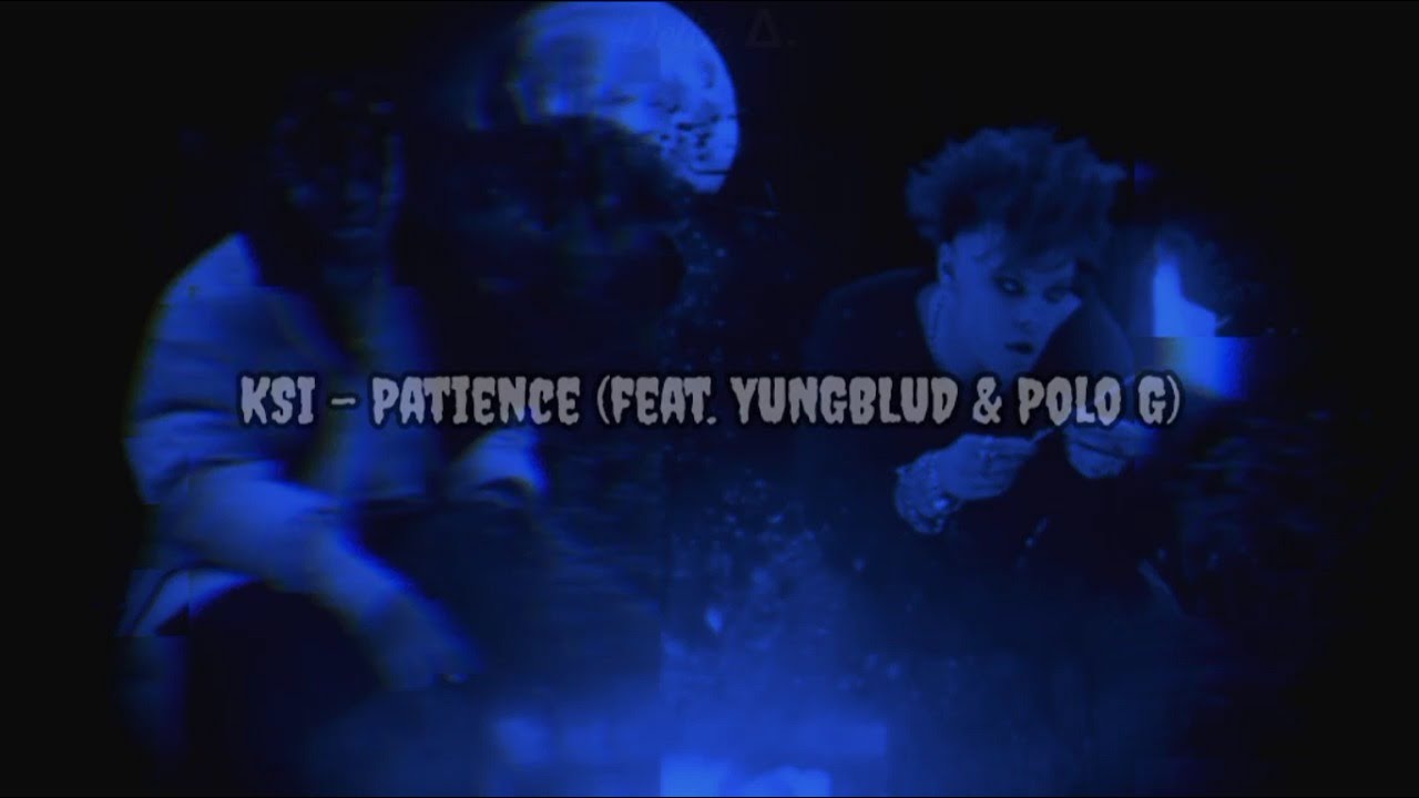 KSI – Patience (feat. YUNGBLUD & Polo G) [ Legendado / Tradução ] - YouTube