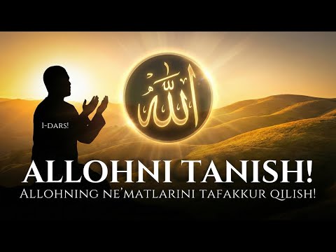 ALLOHNI TANISH | 1-QISM | ENG MUHIM MAVZU