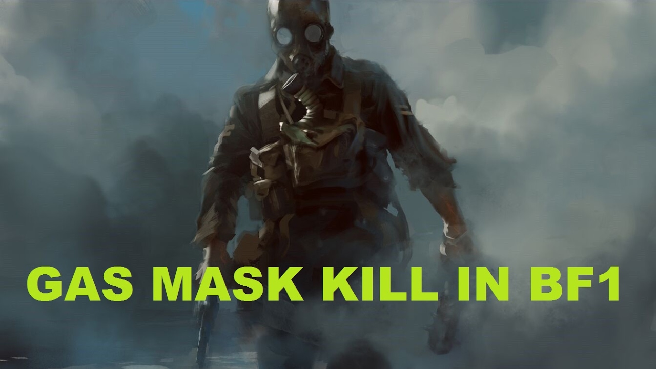 Gas Mask Kill in Battlefield 1😉 - YouTube