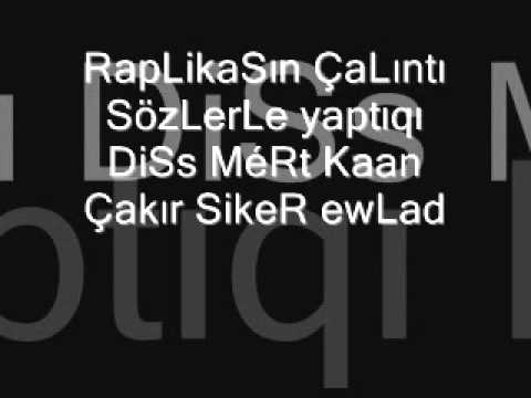 RapLikaSın ÇaLıntı SözLerLe yaptıqı DiSs MéRt Kaan Çakır SikeR