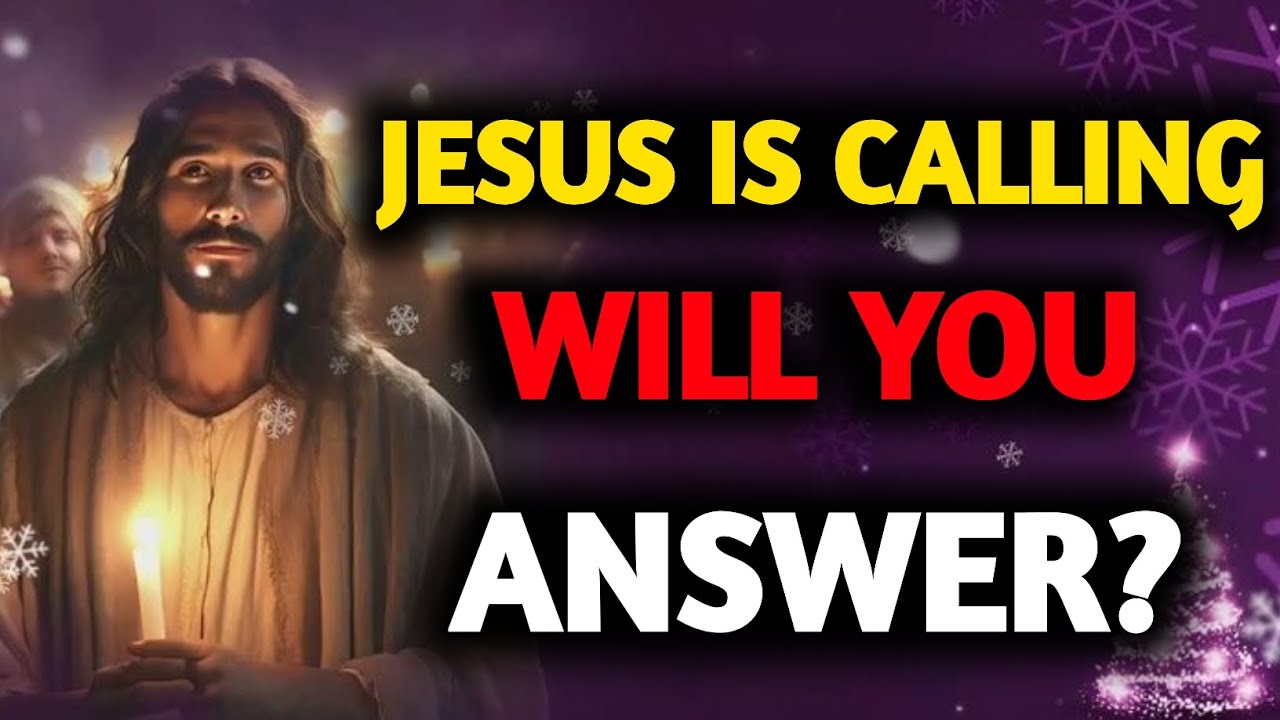 ️GOD’S MESSAGE FOR YOU TODAY | GOD SAYS-" JESUS IS CALLING WILL YOU ...