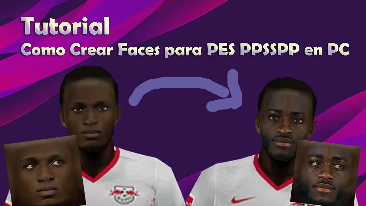 Tutorial - Como Editar Faces (HD) para PES PPSSPP en PC - 2021 - YouTube